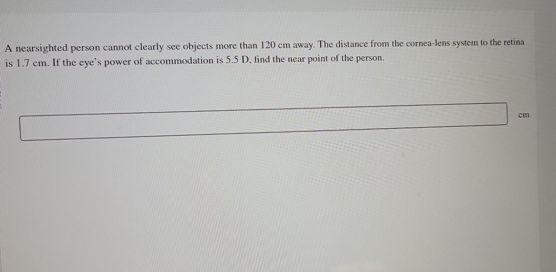 Solved A nearsighted person cannot clearly see objects more | Chegg.com