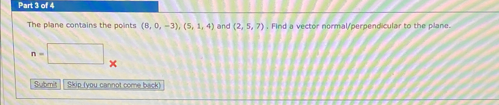 Solved Part 3 ﻿of 4The plane contains the points | Chegg.com