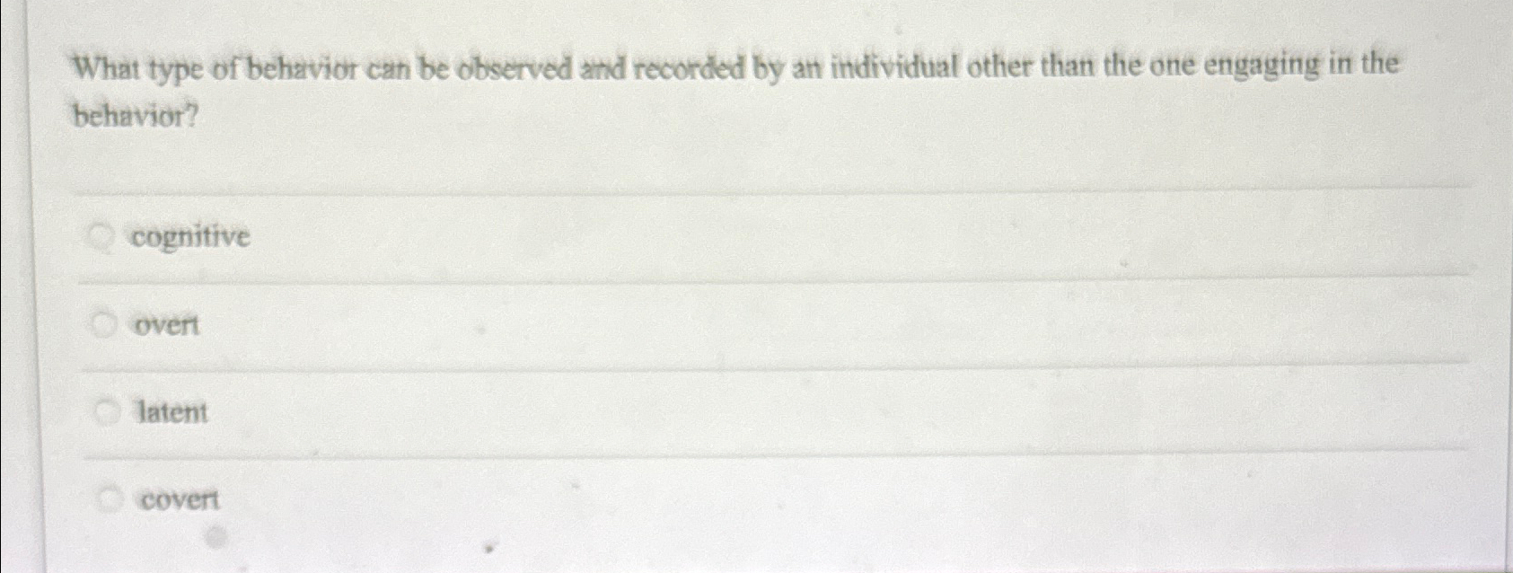 Solved What type of behavior can be observed and recorded by | Chegg.com