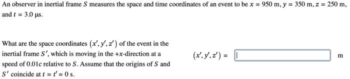 Solved An observer in inertial frame S measures the space | Chegg.com