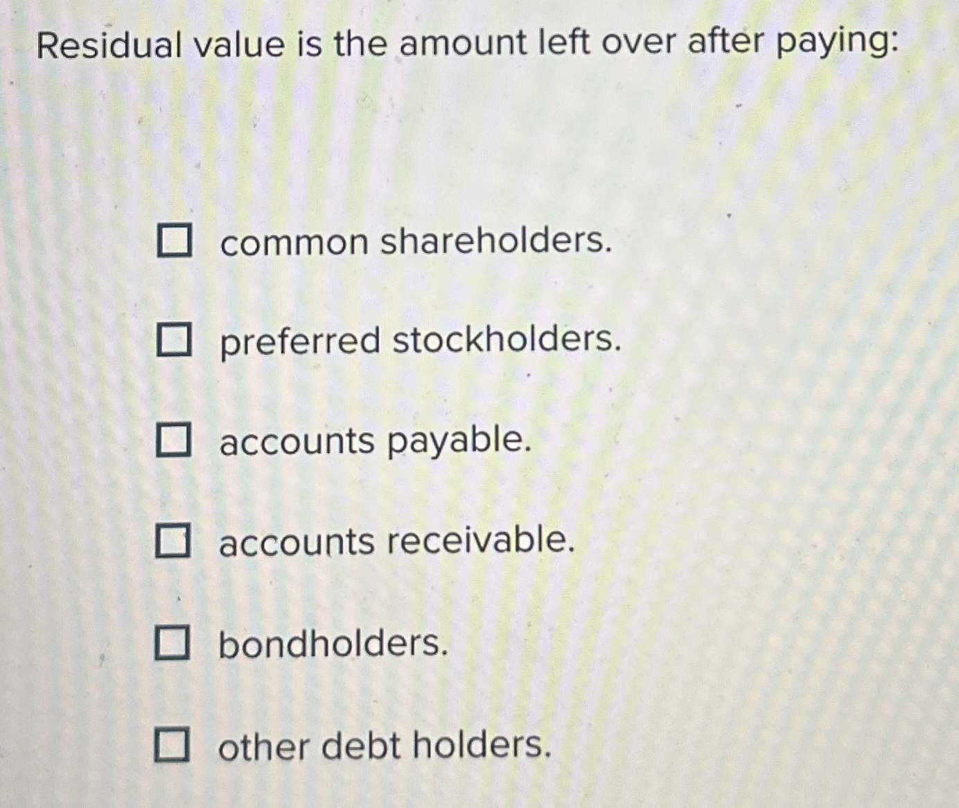 Solved Residual value is the amount left over after | Chegg.com