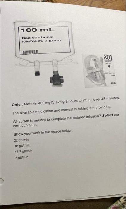 Solved 100 ml Bag contains: Mefoxin, 1 gram 20 Order: | Chegg.com