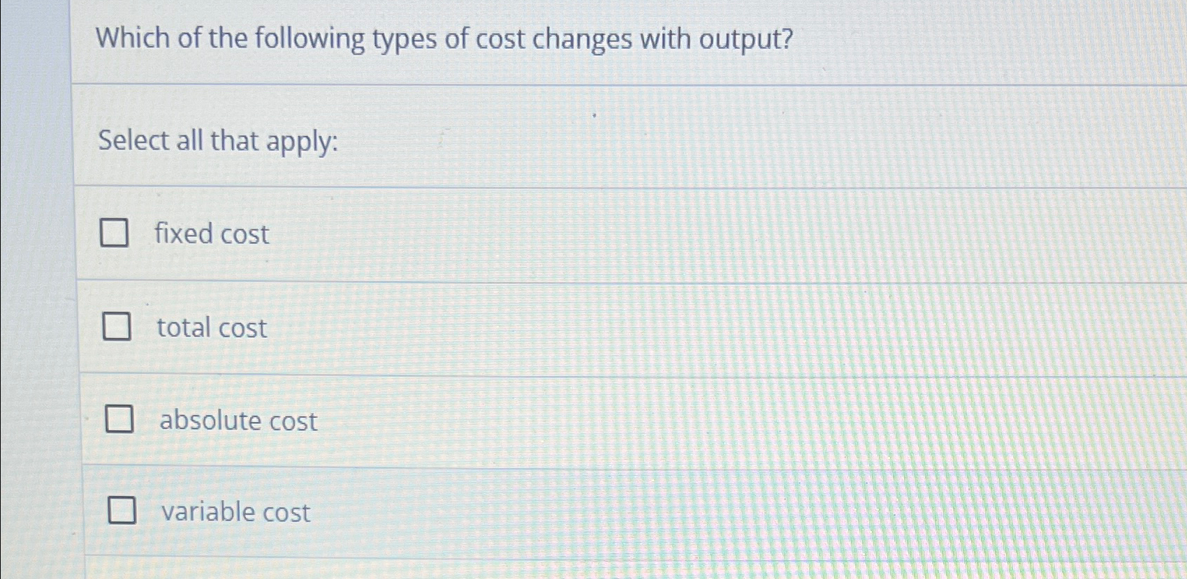 Solved Which of the following types of cost changes with | Chegg.com