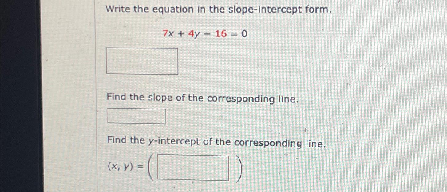Solved Write the equation in the slope-intercept | Chegg.com