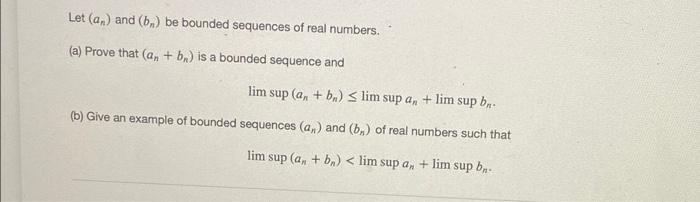 Solved Let (a.) and (b) be bounded sequences of real | Chegg.com