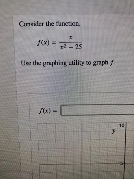 Solved Consider the function. х f(x) = x2 - 25 Use the | Chegg.com