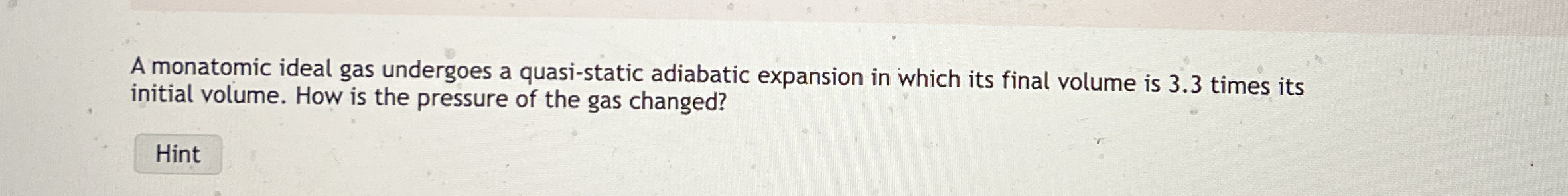 Solved A monatomic ideal gas undergoes a quasi-static | Chegg.com
