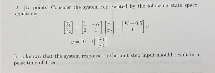 Solved 2. [15 points] Consider the system represented by the | Chegg.com
