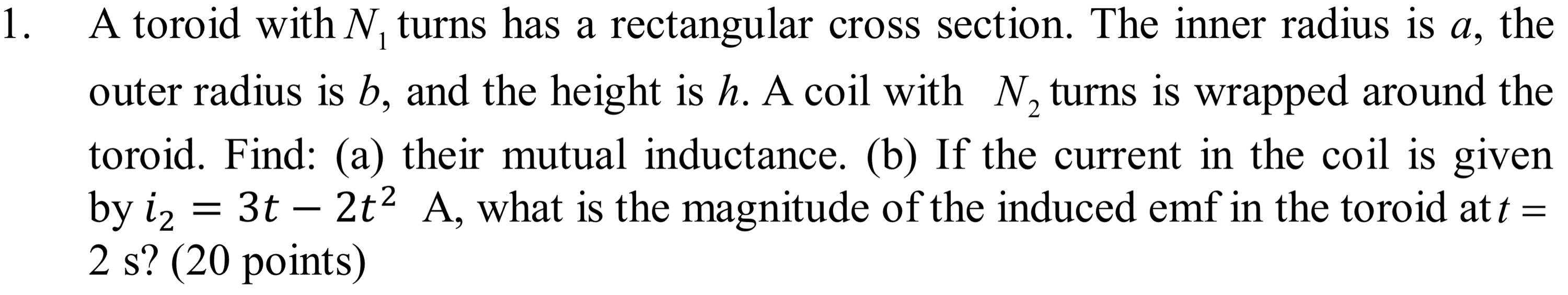 Solved A toroid with N1 ﻿turns has a rectangular cross | Chegg.com