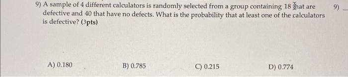 Solved 9) 9) A sample of 4 different calculators is randomly | Chegg.com