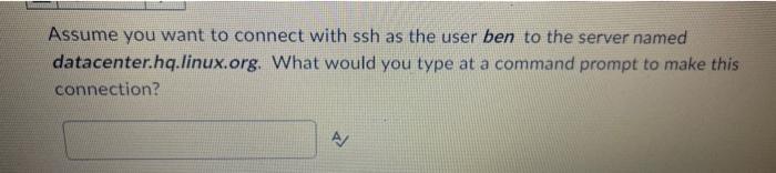 Solved Assume you want to connect with ssh as the user ben | Chegg.com