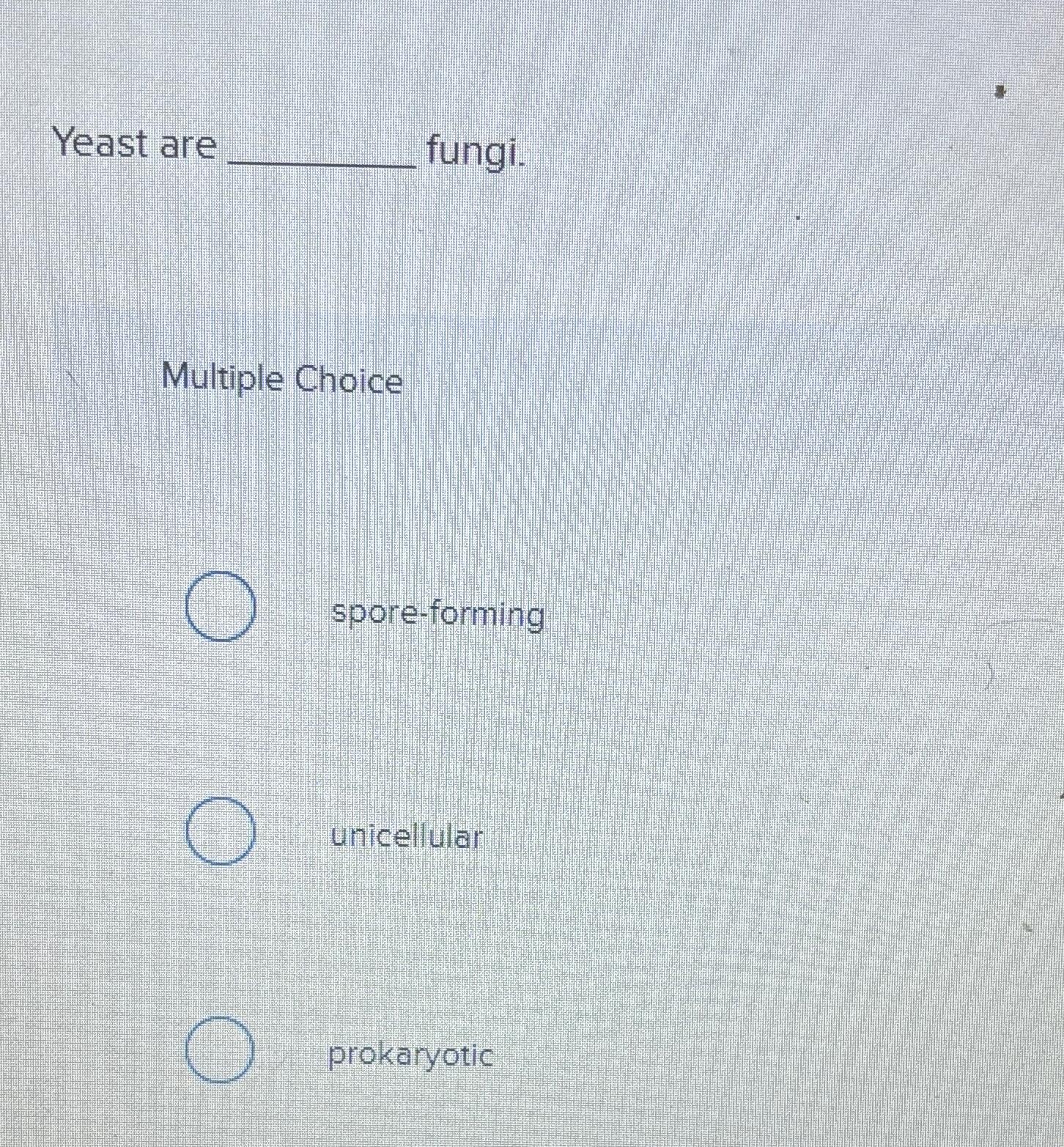 Solved Yeast arefungi.Multiple | Chegg.com