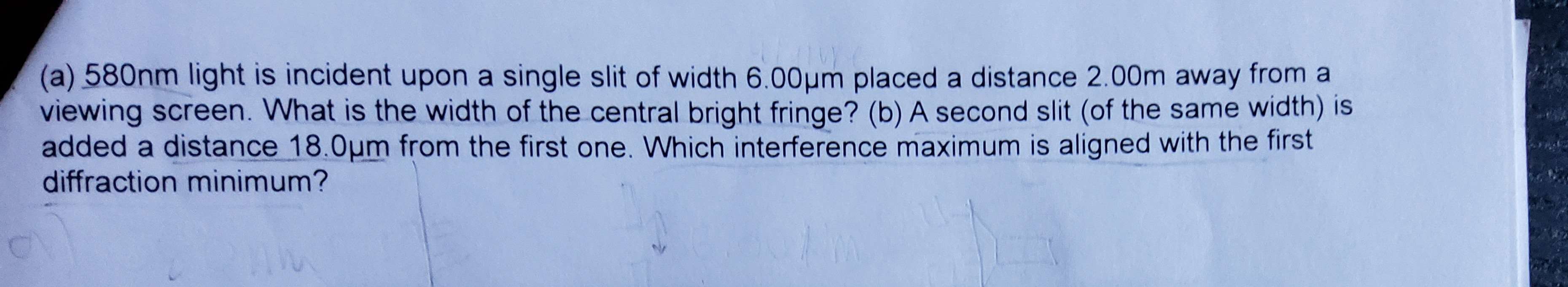 Solved (a) 580nm ﻿light is incident upon a single slit of | Chegg.com