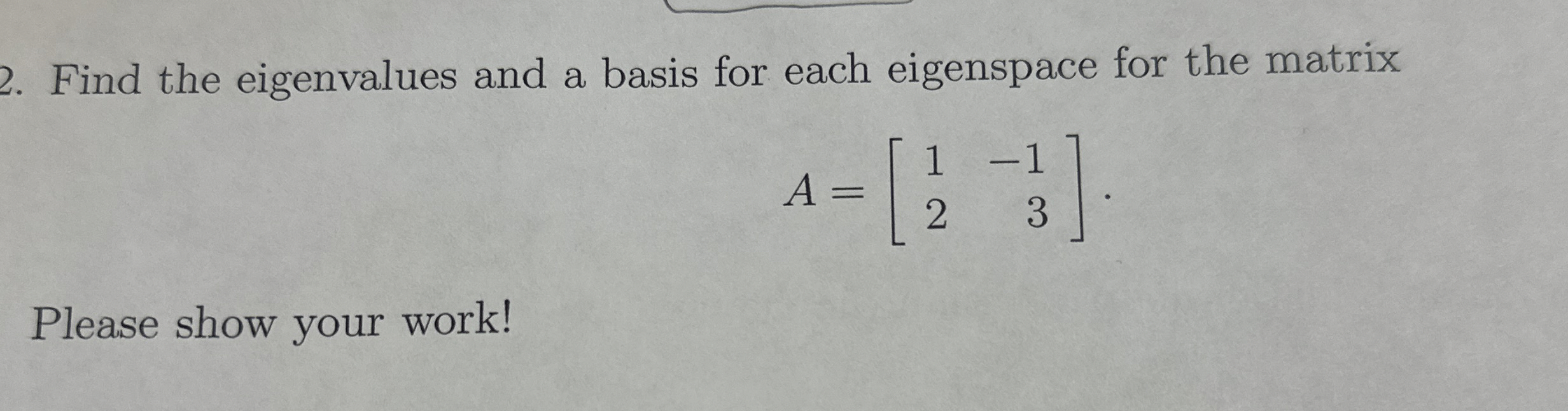 Solved Find the eigenvalues and a basis for each eigenspace | Chegg.com