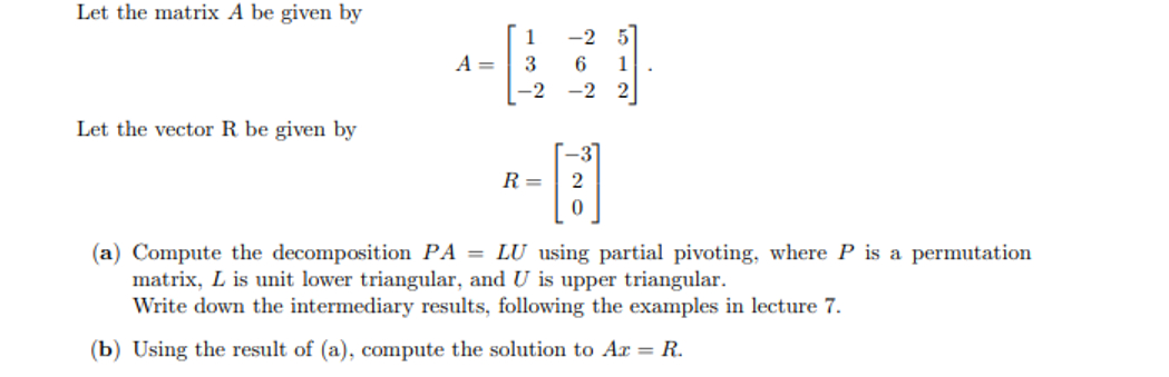 Solved Let the matrix A ﻿be given byA=[1-25361-2-22]Let the | Chegg.com