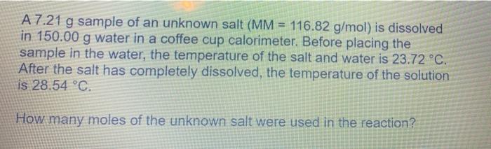 Solved A 7.21 g sample of an unknown salt (MM = 116.82 | Chegg.com