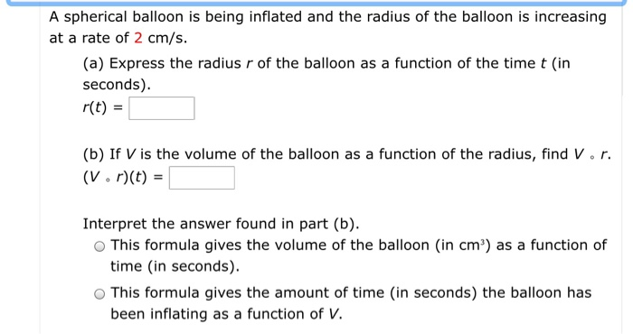 Solved A spherical balloon is being inflated and the radius | Chegg.com