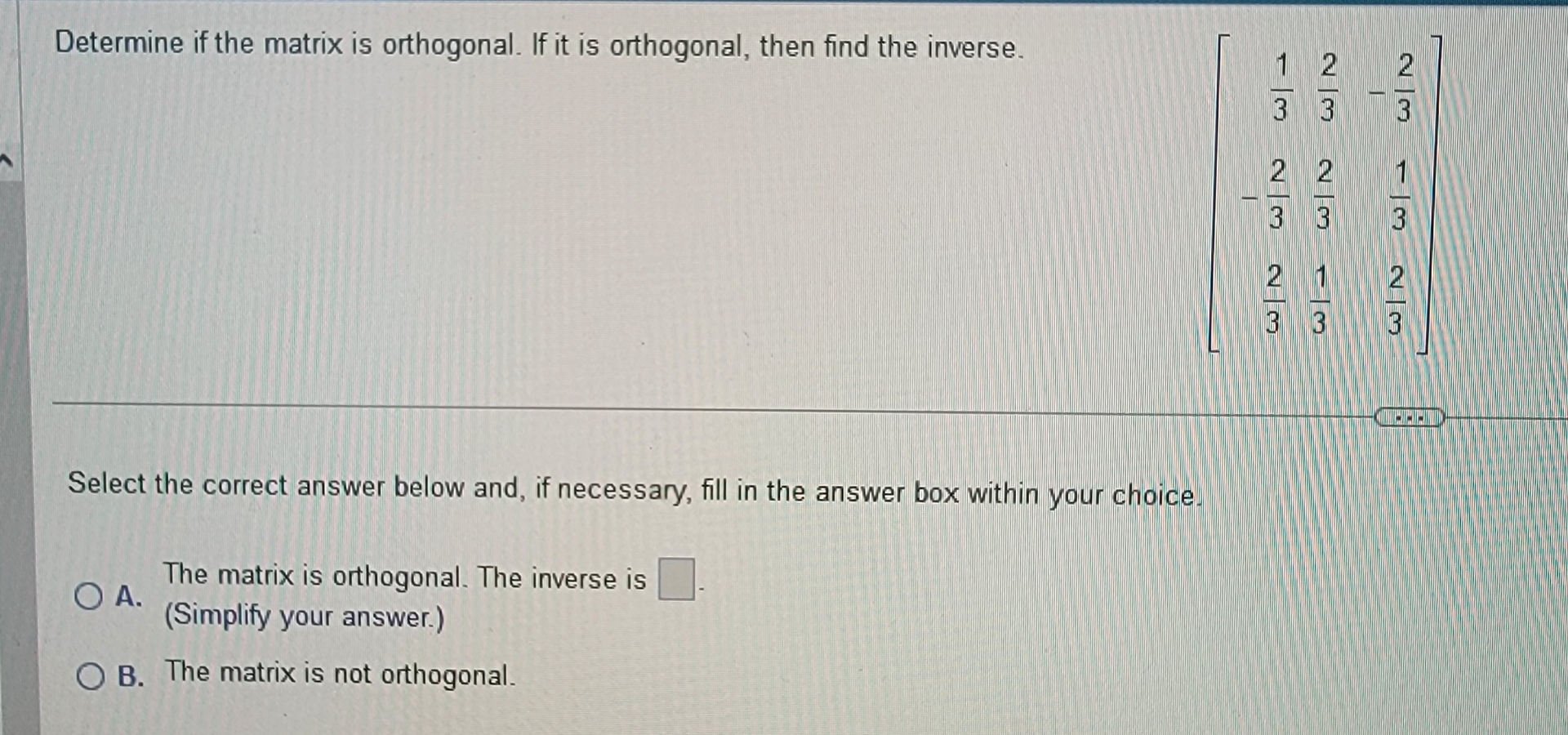 Solved Determine if the matrix is orthogonal. If it is | Chegg.com