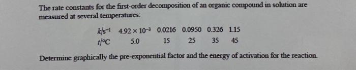 Solved The rate constants for the first-order decomposition | Chegg.com