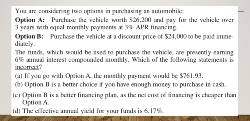 Solved You are considering two options in purchasing an | Chegg.com