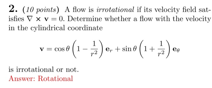 Solved 2. (10 points) A flow is irrotational if its velocity | Chegg.com