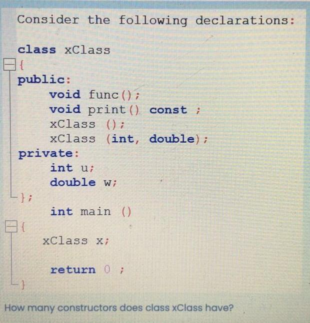 Solved Consider the following declarations: class xClass { | Chegg.com