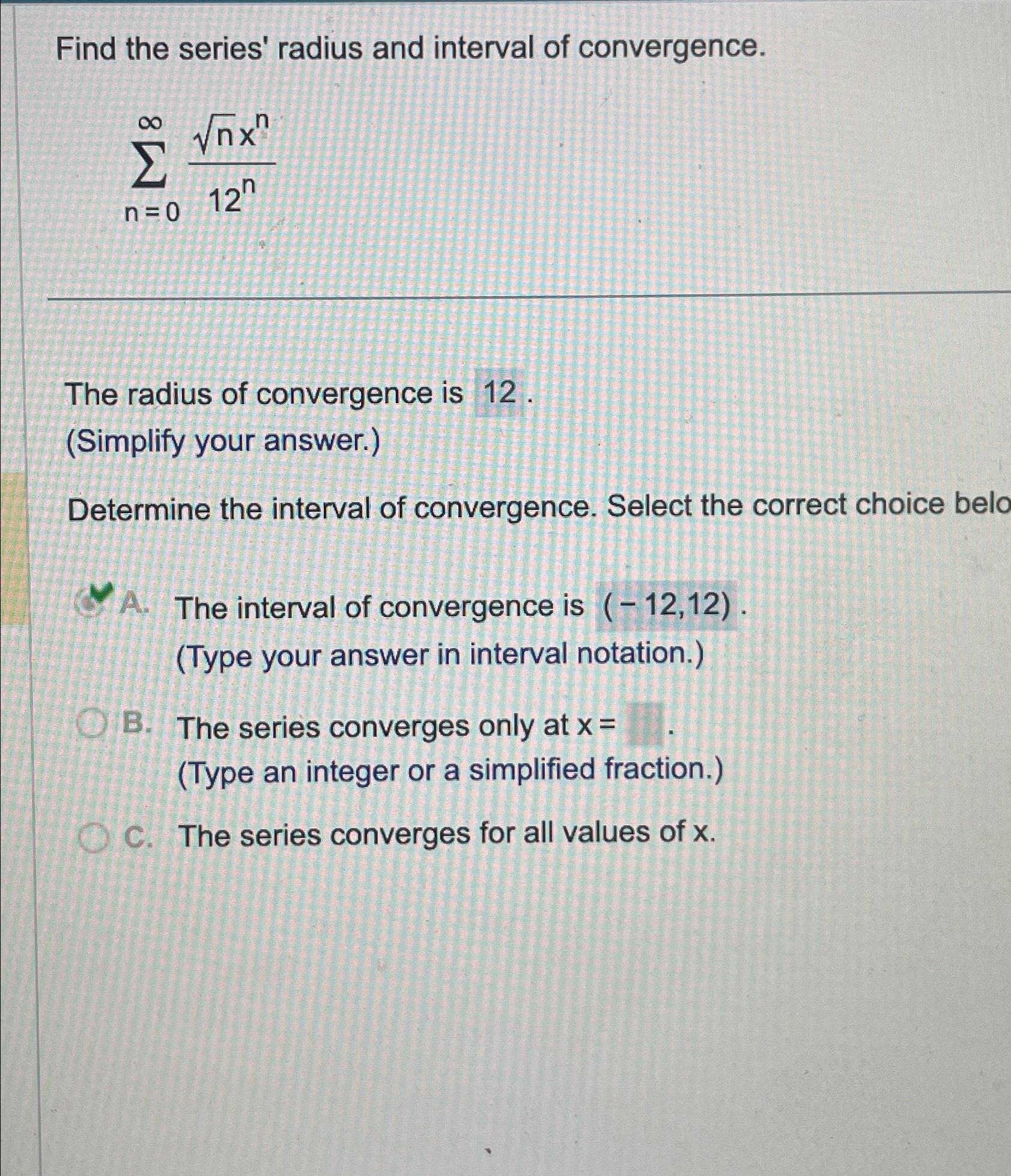Solved Find the series' radius and interval of | Chegg.com