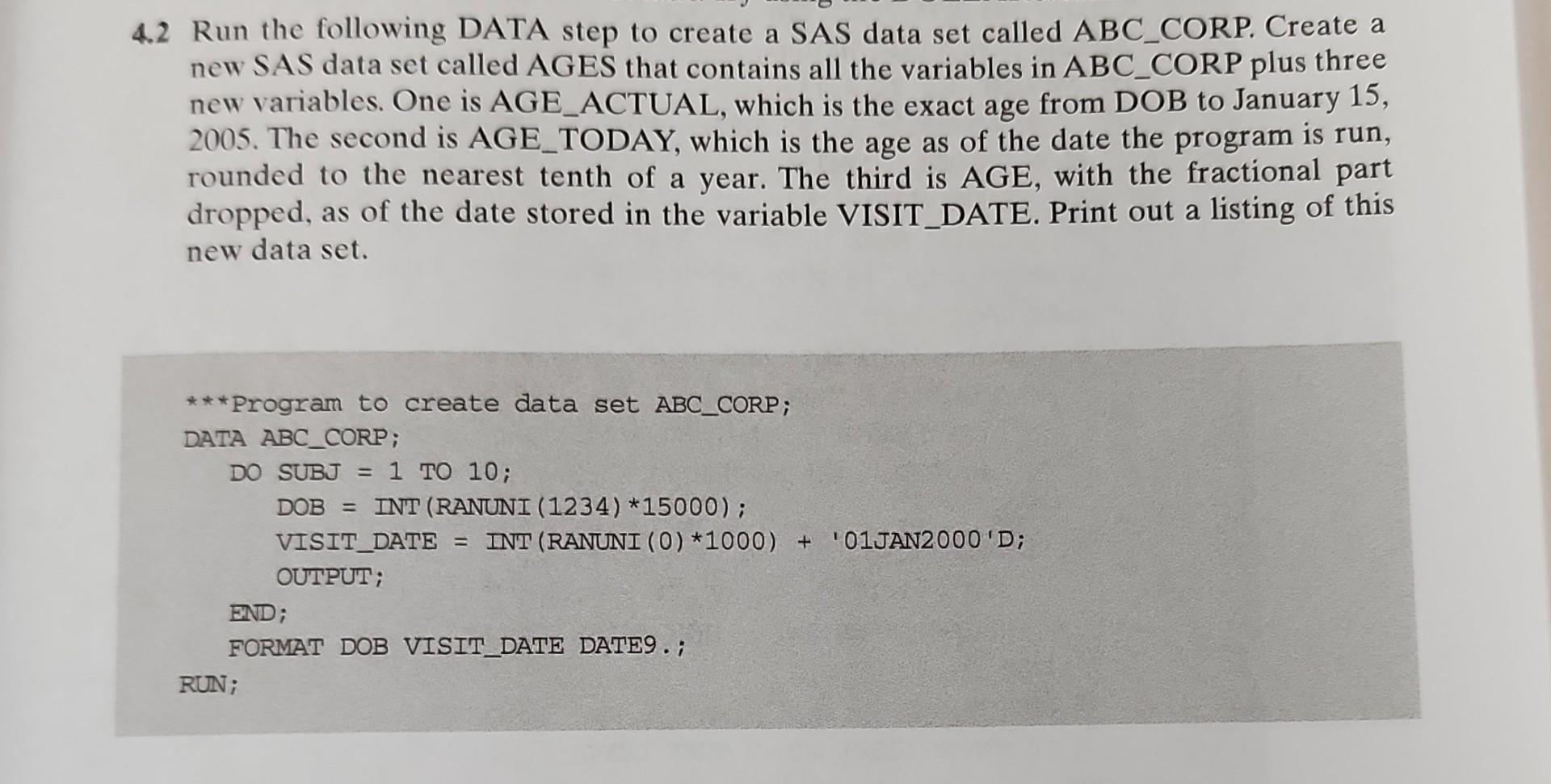 Solved 4.2 Run the following DATA step to create a SAS data | Chegg.com