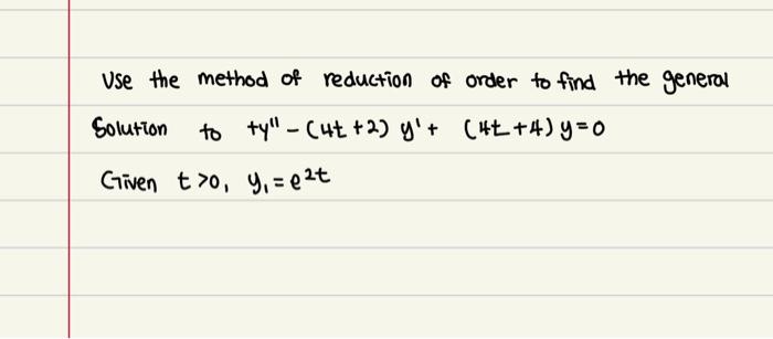 Solved Use the method of reduction of order to find the | Chegg.com
