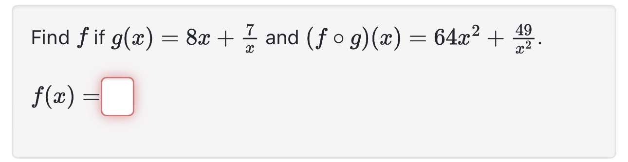 Solved Find f ﻿if g(x)=8x+7x ﻿and (f@g)(x)=64x2+49x2.f(x)= | Chegg.com