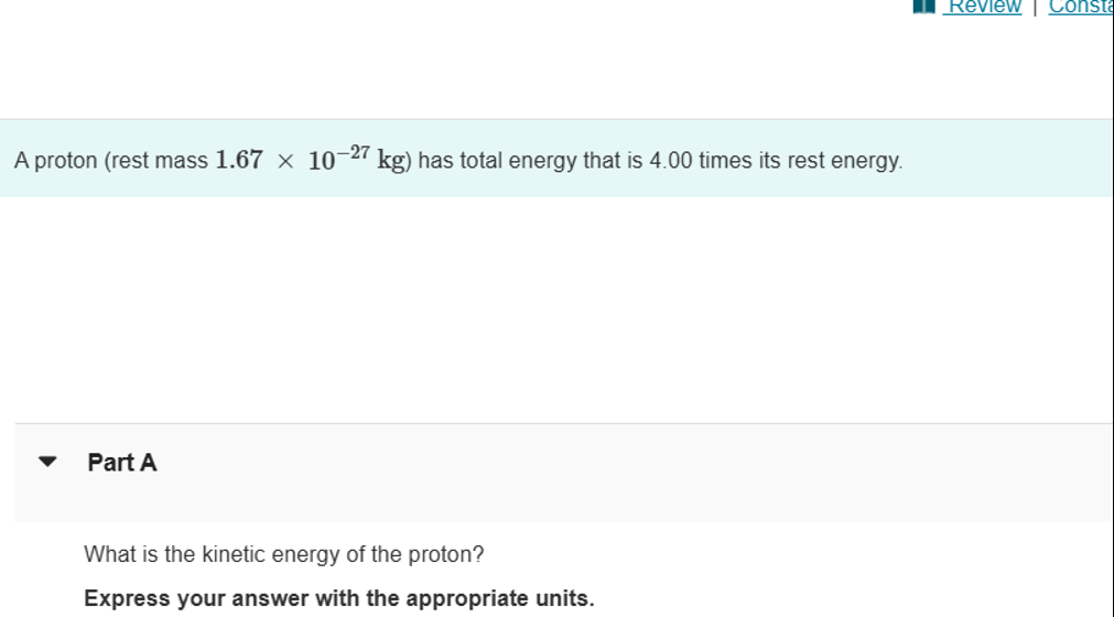 Solved A proton (rest mass 1.67×10−27kg1.67×10−27kg) ﻿has | Chegg.com