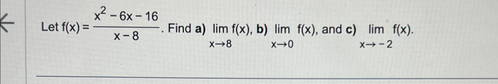 Solved Let f(x)=x2-6x-16x-8. ﻿Find a) limx→8f(x), | Chegg.com