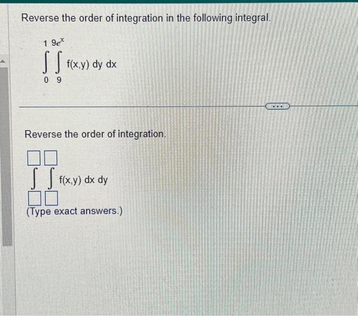 Solved Reverse the order of integration in the following | Chegg.com