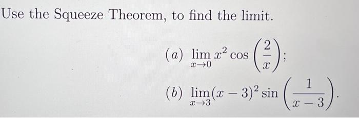 Solved Use the Squeeze Theorem, to find the limit. 2 (a) lim | Chegg.com