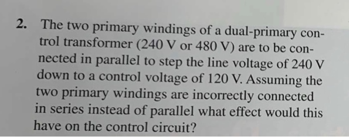Solved 2. The two primary windings of a dual-primary con- | Chegg.com