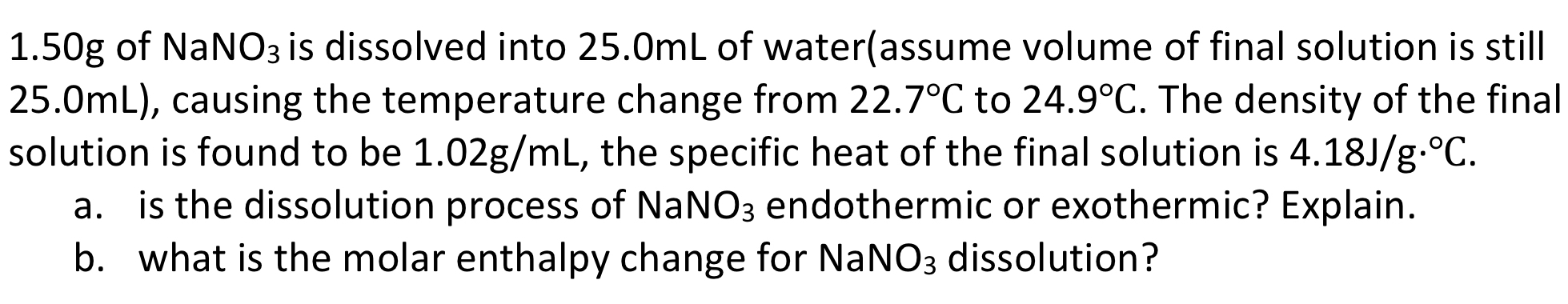 Solved 1.50g ﻿of NaNO3 ﻿is dissolved into 25.0mL ﻿of | Chegg.com
