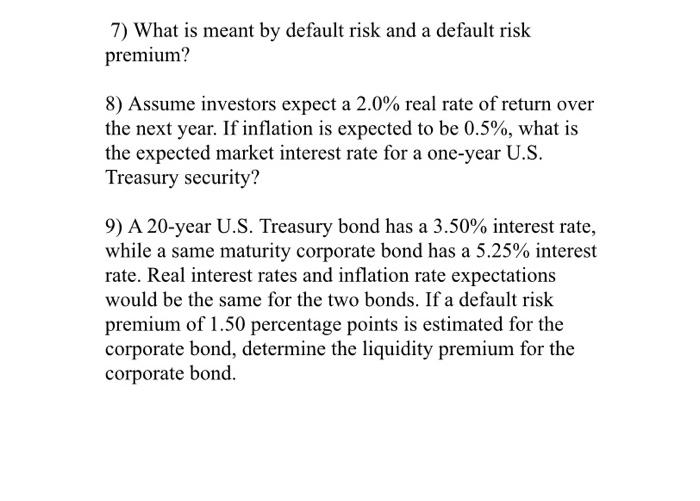 Solved 7) What is meant by default risk and a default risk | Chegg.com