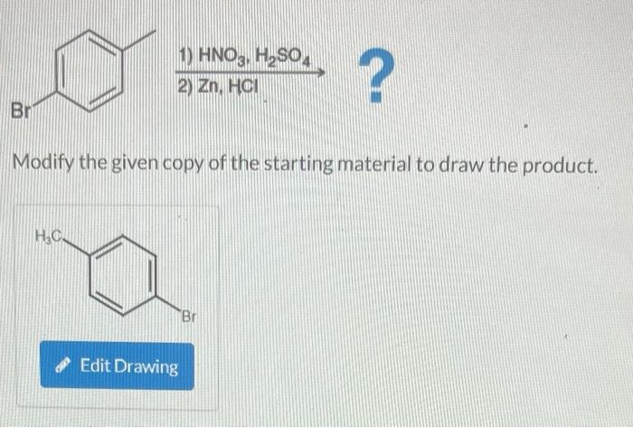 Solved Modify the given copy of the starting material to | Chegg.com