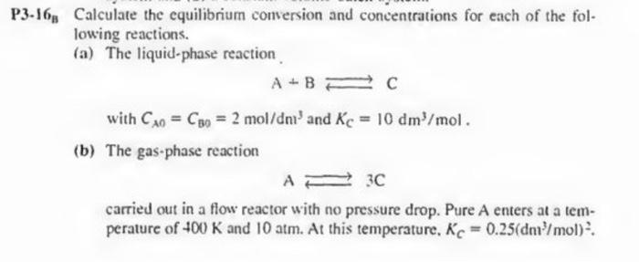 Solved 16 Calculate The Equilibrium Conversion And 4799