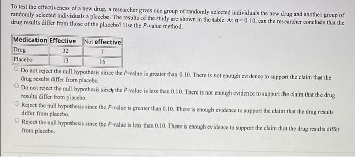 Solved To test the effectiveness of a new drug, a researcher | Chegg.com