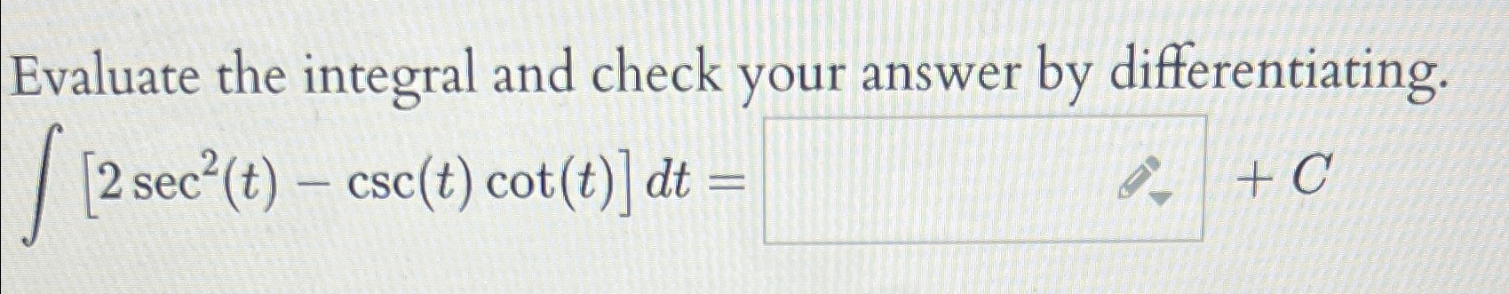 Solved Evaluate the integral and check your answer by | Chegg.com