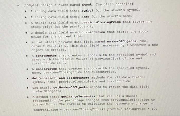 Solved a. (150pts) Design a class named stock. The class | Chegg.com