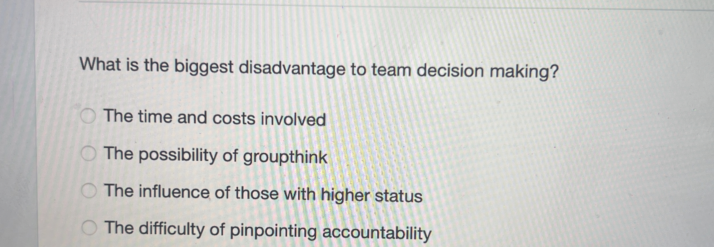 Solved What is the biggest disadvantage to team decision | Chegg.com