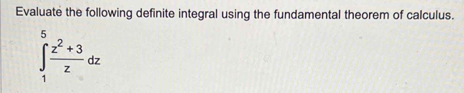 Solved Evaluate the following definite integral using the | Chegg.com