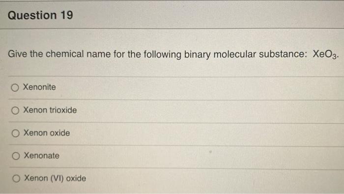 Solved Question 19 Give the chemical name for the following | Chegg.com