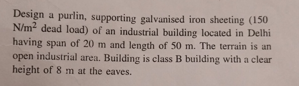 Solved Design a purlin, supporting galvanised iron sheeting | Chegg.com
