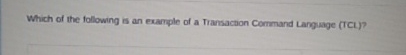 Solved Which of the following is an example of a Transaction | Chegg.com