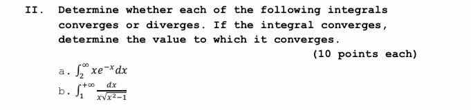 Solved II. Determine whether each of the following integrals | Chegg.com