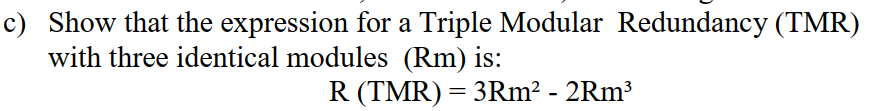 Solved c) ﻿Show that the expression for a Triple Modular | Chegg.com