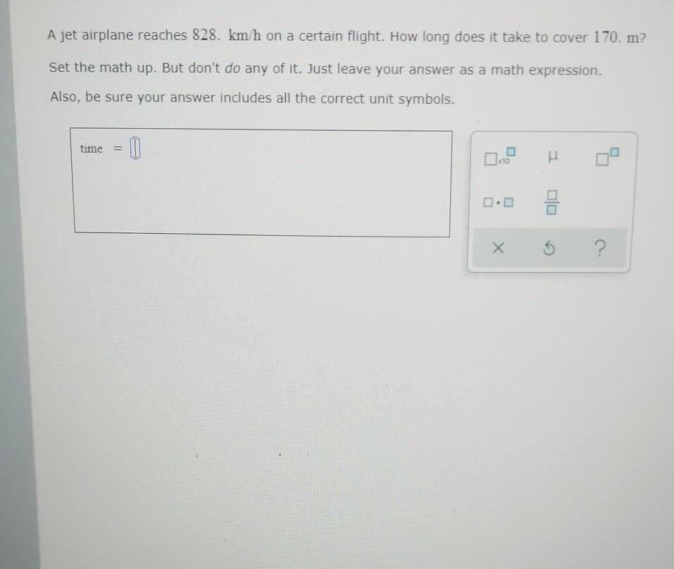 Solved A jet airplane reaches 828. km/h on a certain flight. | Chegg.com